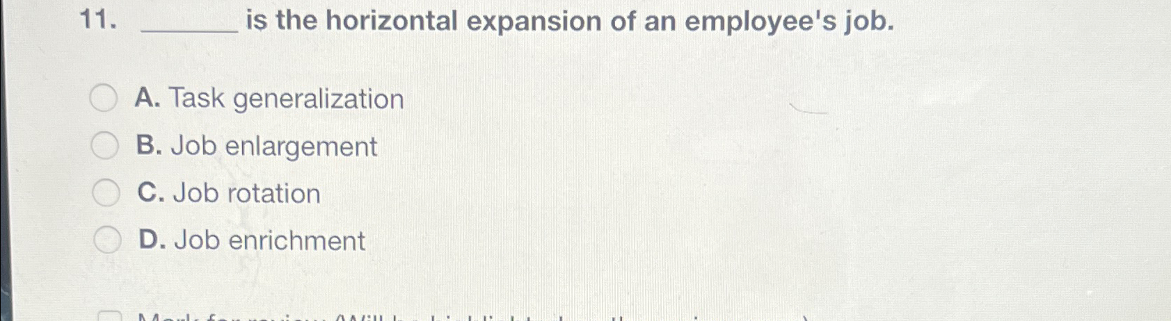 Solved is the horizontal expansion of an employee's job.A. | Chegg.com