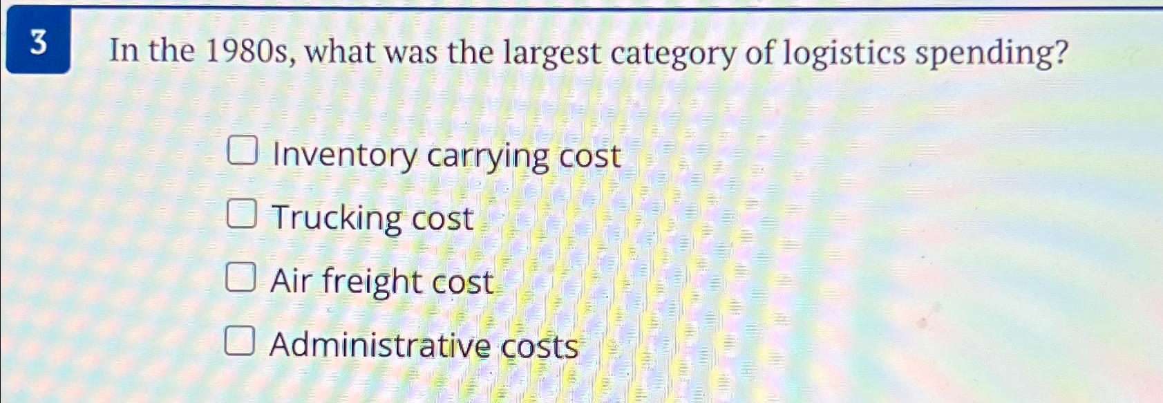 Solved 3 ﻿In the 1980s, ﻿what was the largest category of | Chegg.com