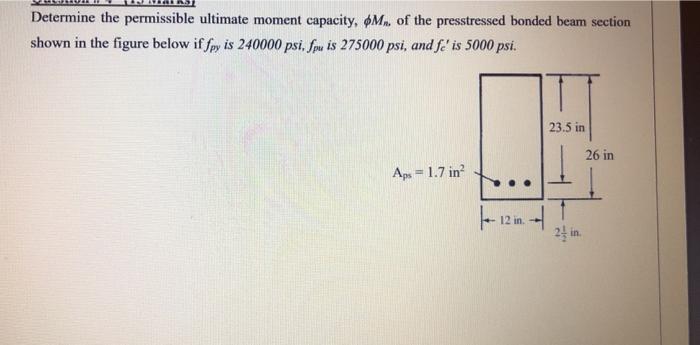 Solved Determine the permissible ultimate moment capacity, | Chegg.com