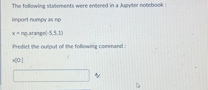 Solved The following statements were entered in a Jupyter | Chegg.com