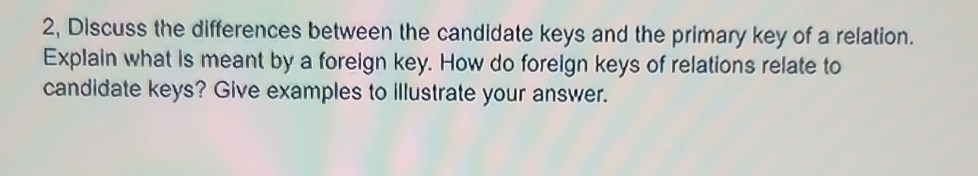 Solved 2, ﻿Discuss the differences between the candidate | Chegg.com