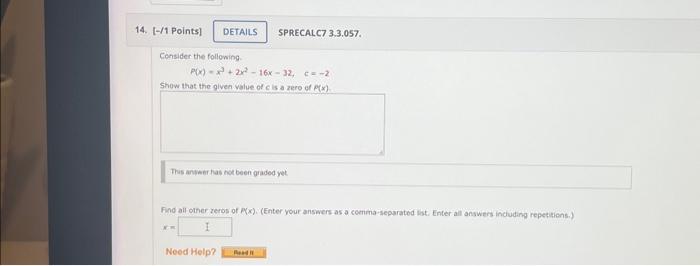 Solved Consider the following. f(x)=x3+2x2−16x−32,c=−2 Show | Chegg.com