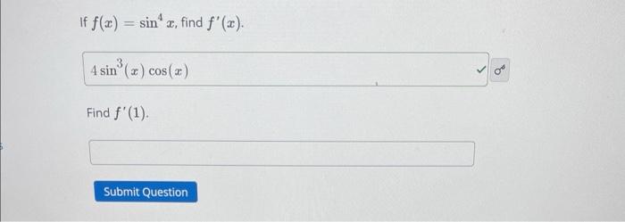 Solved If f(x)=sin4x, fin Find f′(1). | Chegg.com