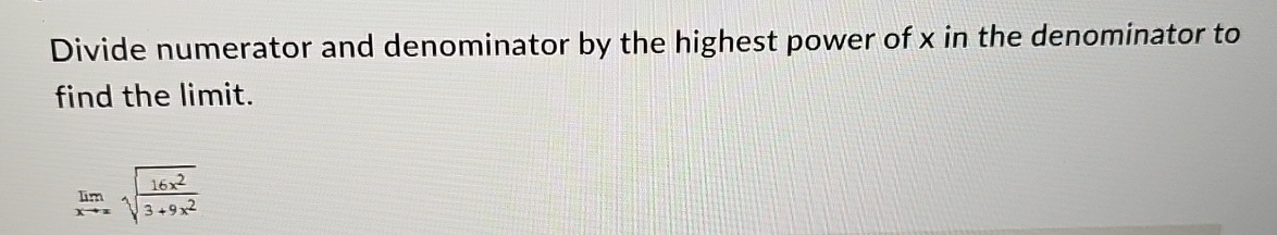 Solved Divide numerator and denominator by the highest power | Chegg.com