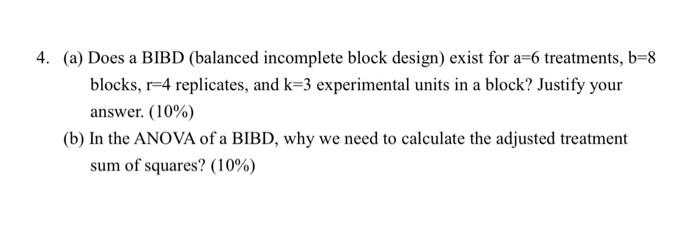 Solved 4. (a) Does a BIBD (balanced incomplete block design) | Chegg.com