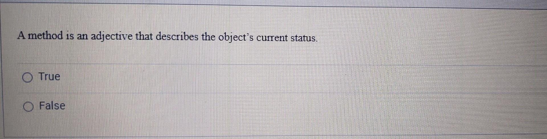 Solved A method is an adjective that describes the object's | Chegg.com