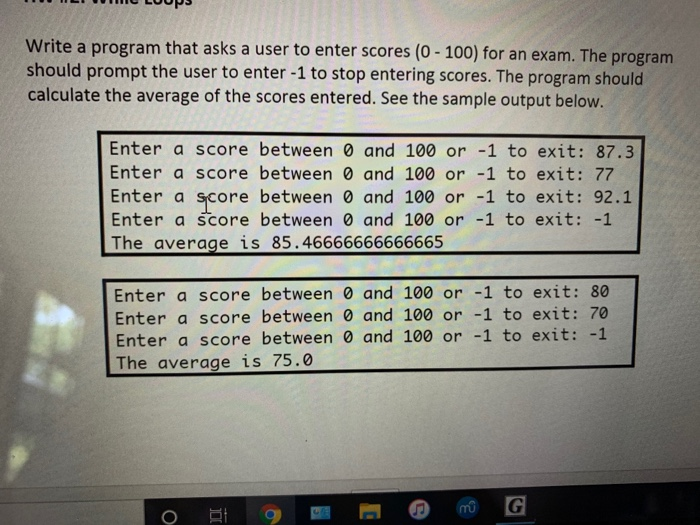 Solved Write a program that asks a user to enter scores (0 - | Chegg.com