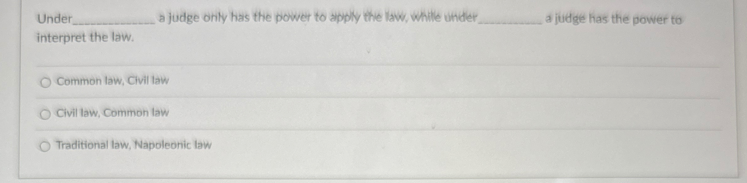 Solved Under ﻿a judge only has the power to apply thle | Chegg.com