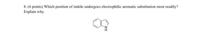 Solved 8. (6 points) Which position of indole undergoes | Chegg.com