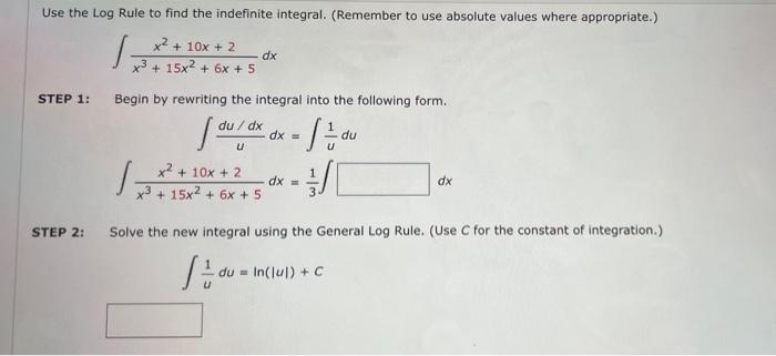 Solved Use the Log Rule to find the indefinite integral. | Chegg.com
