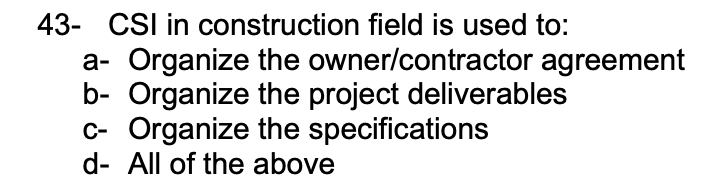 Solved 43- ﻿CSI in construction field is used to:a- | Chegg.com