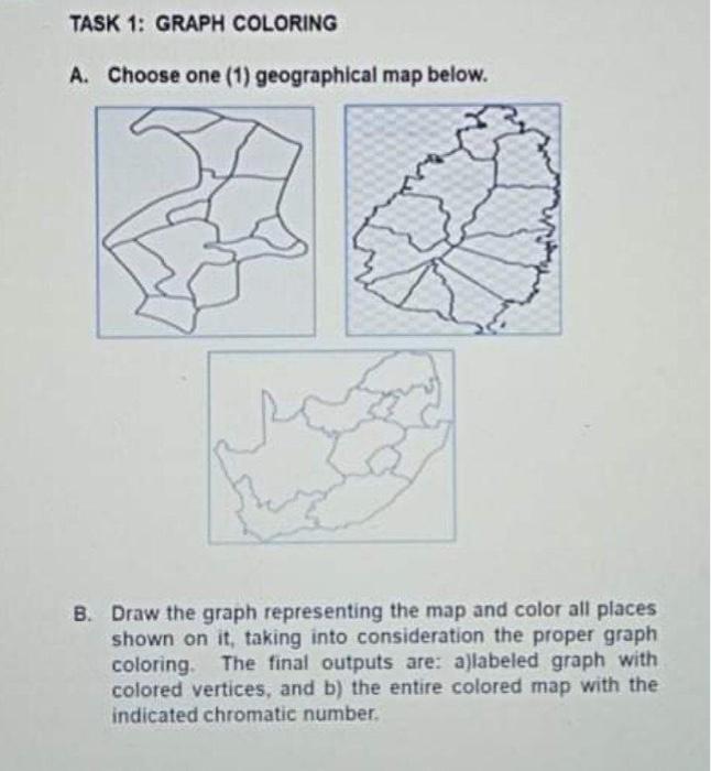 Solved TASK 1: GRAPH COLORING A. Choose one (1) geographical | Chegg.com