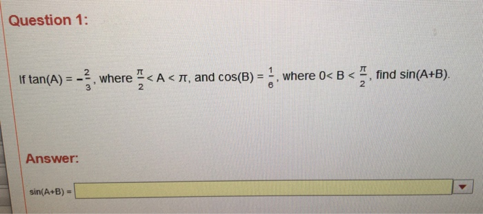 Solved Question 1: If tan(A) = - where " | Chegg.com