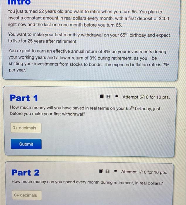 Solved Intro You just turned 22 years old and want to retire | Chegg.com