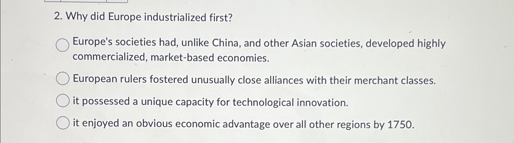 Solved Why did Europe industrialized first?Europe's | Chegg.com