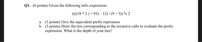 Solved Q1. (6 points) Given the following infix expression: | Chegg.com
