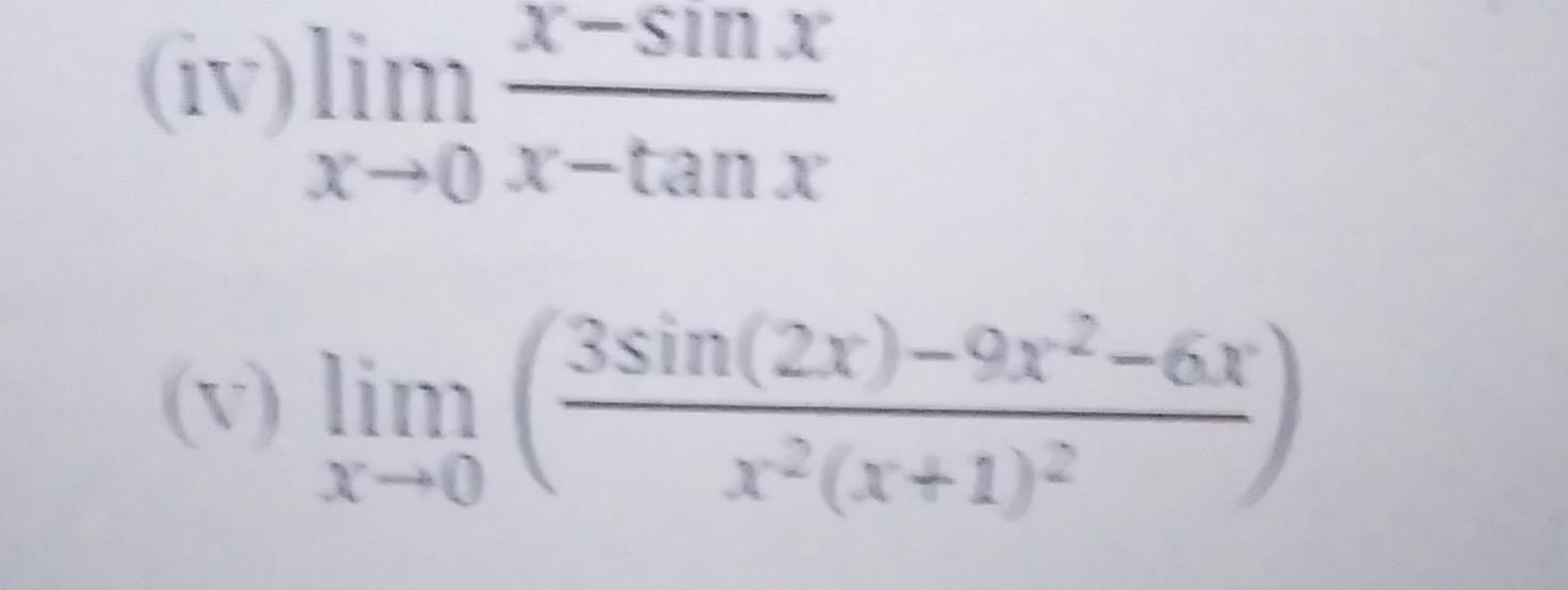 limx→0x−tanxx−sinx limx→0(x2(x+1)23sin(2x)−9x2−6x) | Chegg.com