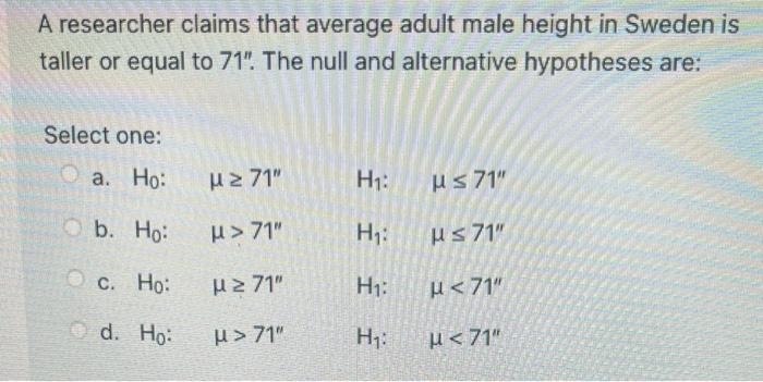 Solved A researcher claims that average adult male height in | Chegg.com