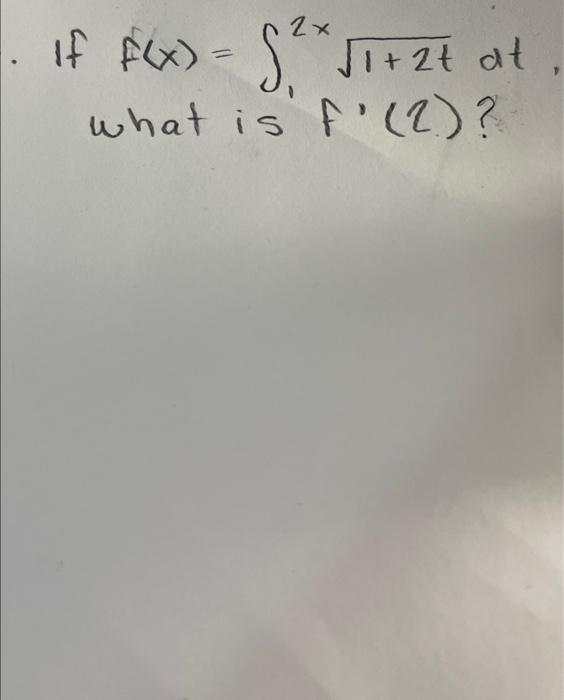 Solved f(x)=∫12x1+2t | Chegg.com