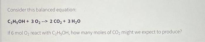 Solved Consider this balanced equation: C2H5OH+3O2→2CO2+3H2O | Chegg.com