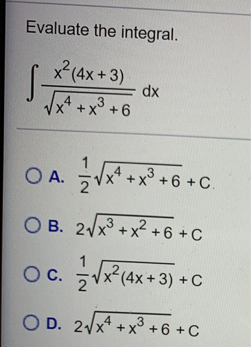 Solved Evaluate the integral. x(4x+3) - dx on ŽVx*+x® +6 +6 | Chegg.com