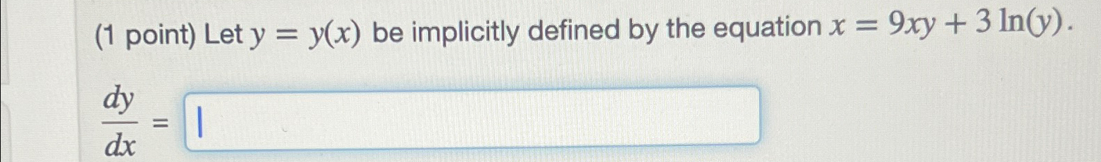 Solved ( 1 ﻿point) ﻿Let y=y(x) ﻿be implicitly defined by the | Chegg.com