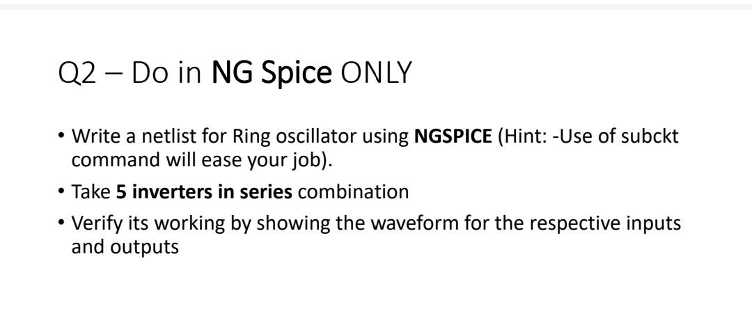 Solved Q2 - Do in NG Spice ONLY • Write a netlist for Ring | Chegg.com