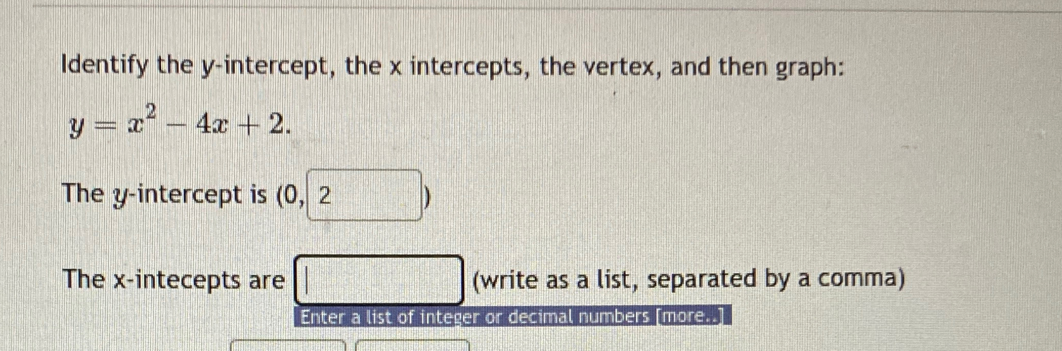 Solved Identify the y-intercept, the x ﻿intercepts, the | Chegg.com