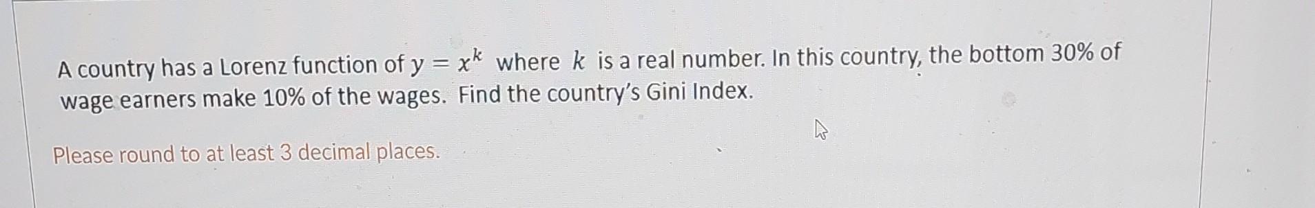 Solved A country has a Lorenz function of y=xk where k is a | Chegg.com