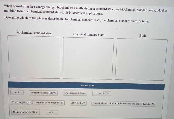 Solved When considering free energy change, biochemists | Chegg.com