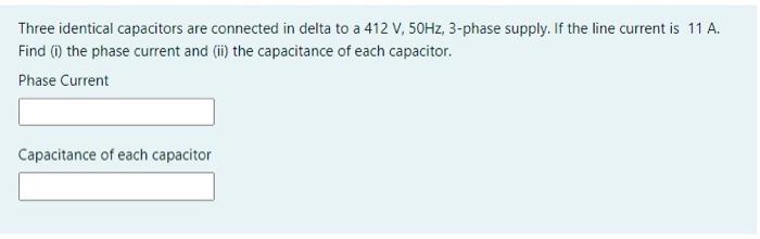 Solved Three identical capacitors are connected in delta to | Chegg.com