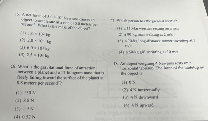 Solved 15. A net force of 50 x 102 Newtons causes an object | Chegg.com