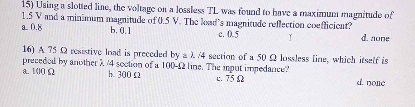 Solved 15) Using a slotted line, the voltage on a lossless | Chegg.com