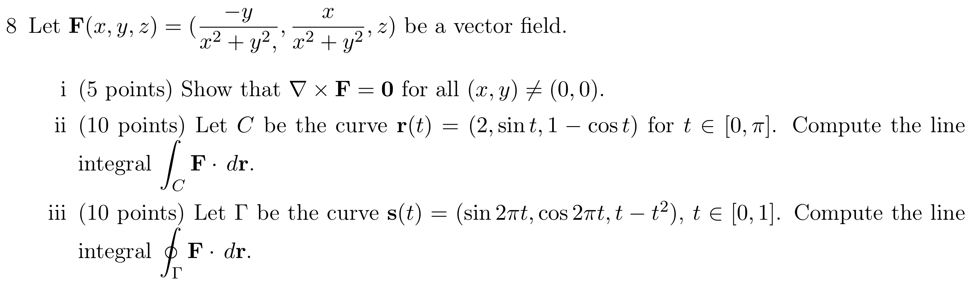 Solved 8 ﻿Let F(x,y,z)=(-yx2+y2,xx2+y2,z) ﻿be a vector | Chegg.com