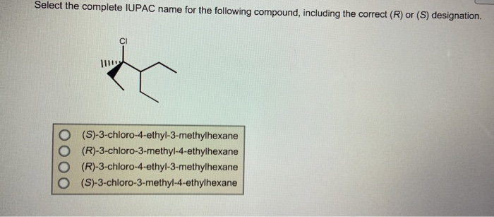 Solved Select the complete IUPAC name for the following | Chegg.com