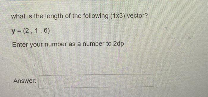 Solved what is the length of the following (1x3) vector? y = | Chegg.com