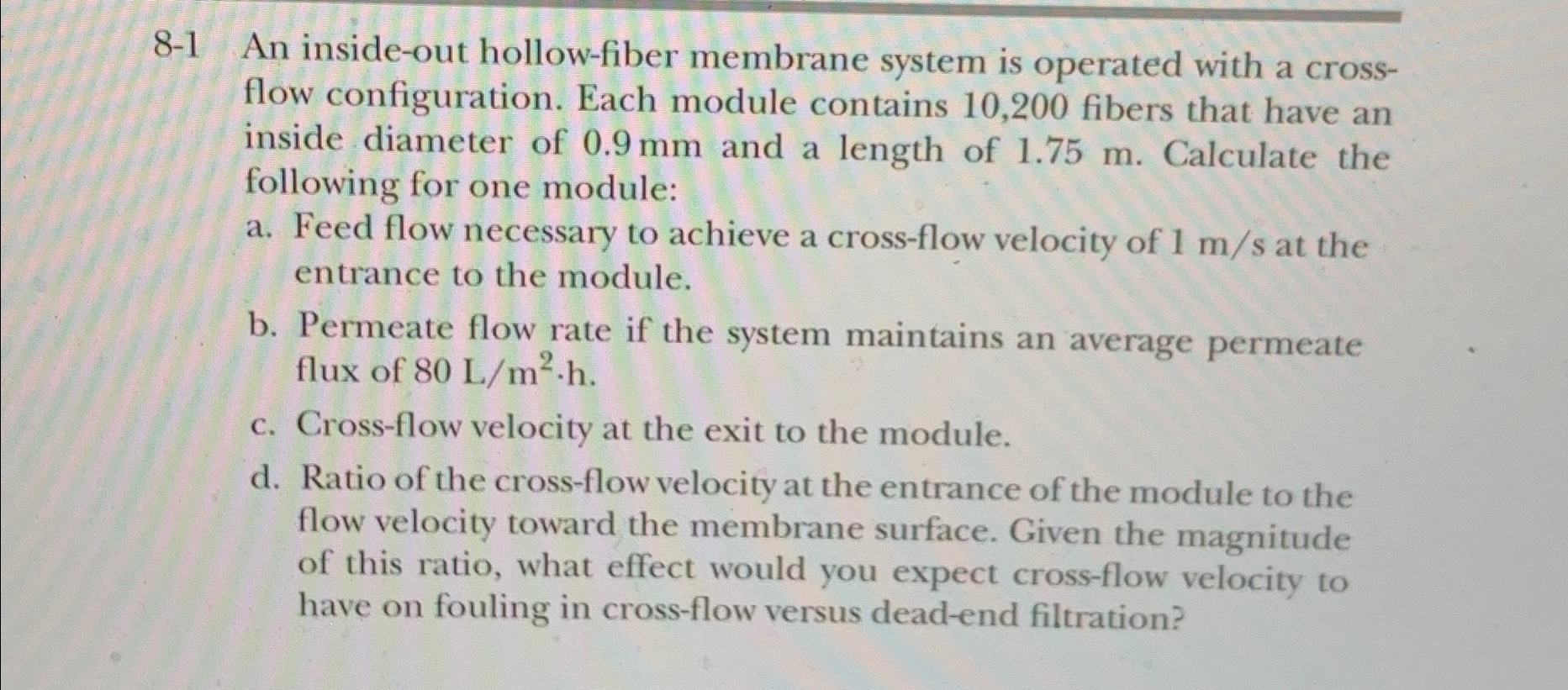 Solved 8-1 ﻿An inside-out hollow-fiber membrane system is | Chegg.com