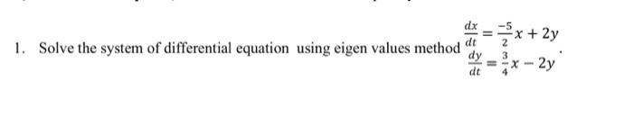 Solved 1. Solve the system of differential equation using | Chegg.com