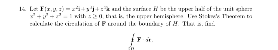 Solved Let F(x,y,z)=x2i+y3j+z4k ﻿and the surface H ﻿be the | Chegg.com
