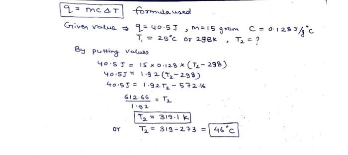 Solved q=mcΔT formulaused Given value ⇒q=40.5 | Chegg.com
