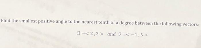 Solved Find the smallest positive angle to the nearest tenth | Chegg.com