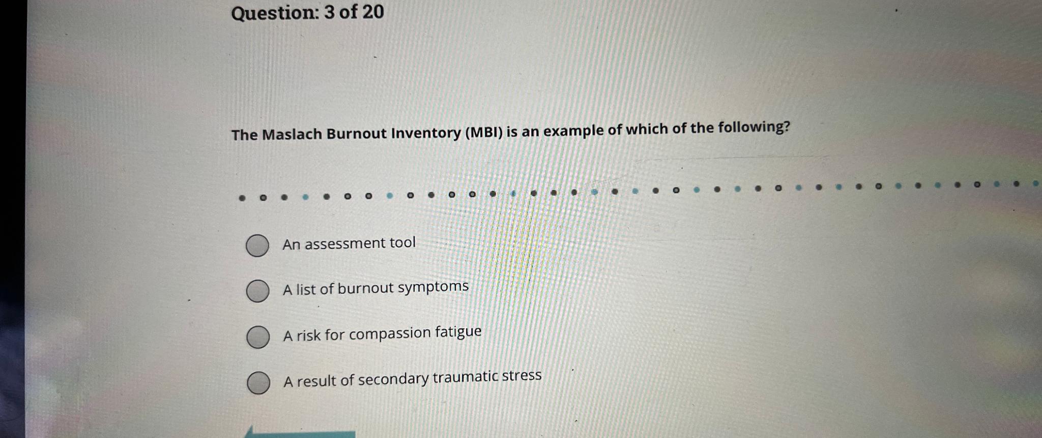 Solved Question: 3 ﻿of 20The Maslach Burnout Inventory (MBI) | Chegg.com