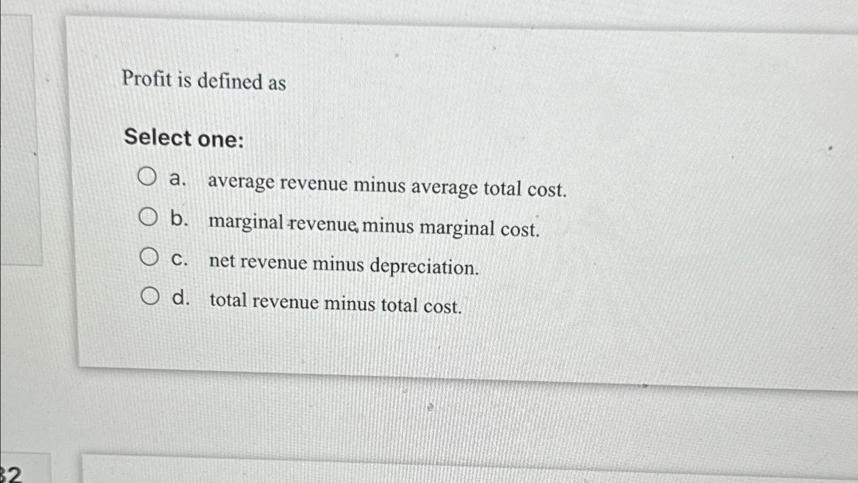 Solved Profit is defined asSelect one:a. ﻿average revenue | Chegg.com
