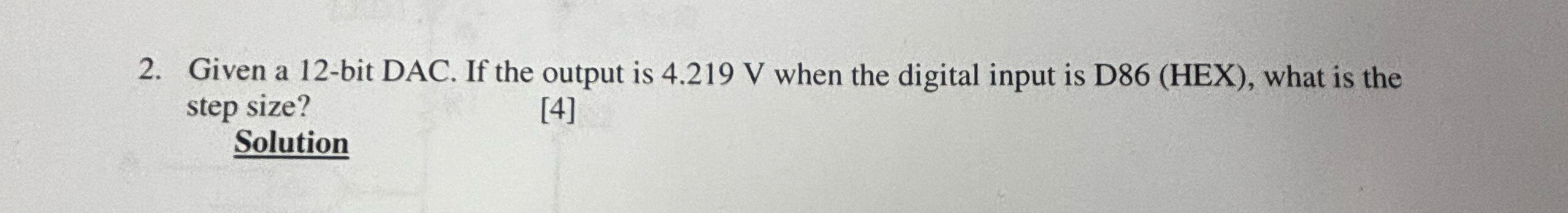 Solved Given a 12-bit DAC. If the output is 4.219V ﻿when the | Chegg.com