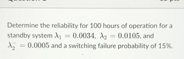 Solved Determine the reliability for 100 ﻿hours of operation | Chegg.com