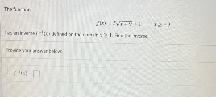 Solved The Function F X 5x 9 1x≥−9 Has An Inverse F−1 X