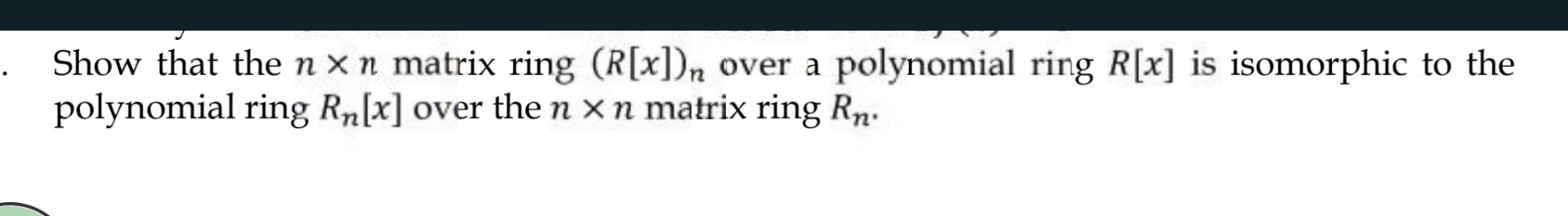 Solved Show that the n×n ﻿matrix ring (R[x])n ﻿over a | Chegg.com