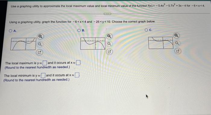 Solved Use a graphing utility to approximate the local | Chegg.com