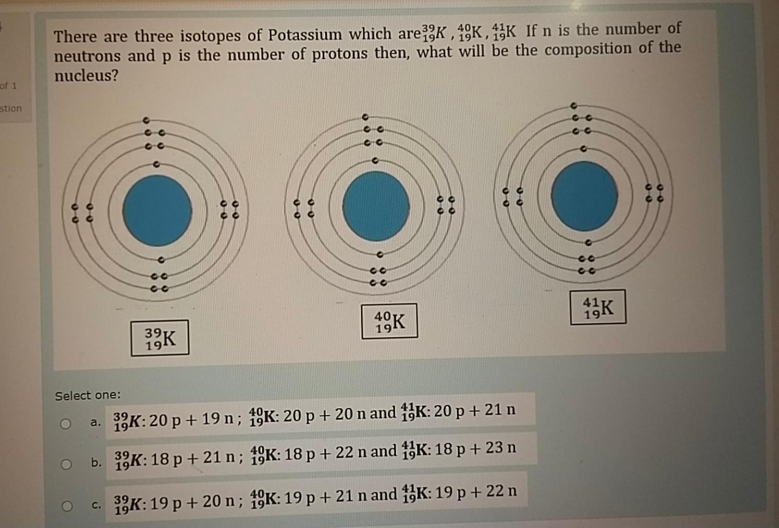 Solved There are three isotopes of Potassium which are :K, | Chegg.com