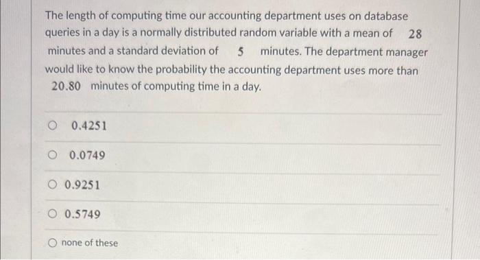 [Solved]: The length of computing time our accounting depar